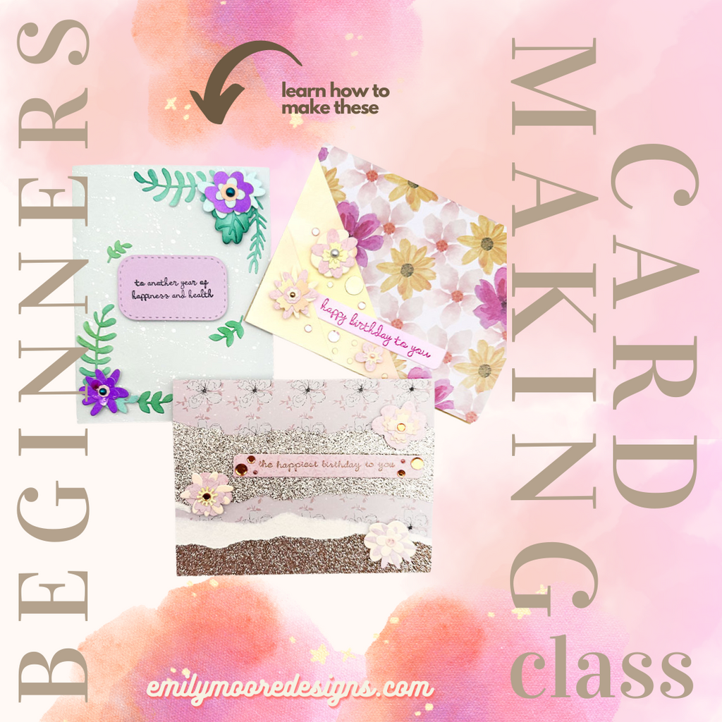 Beginner's Card Making Class – Emily Moore Designs